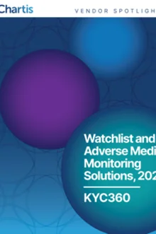 Vendor Spotlight: KYC360 - Watchlist and Adverse Media Monitoring Solutions, 2024 - Chartis Research